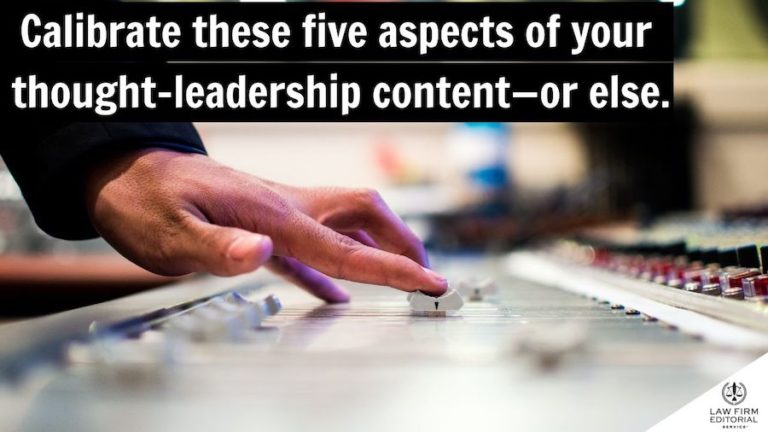 Calibrate these five aspects of your thought-leadership content