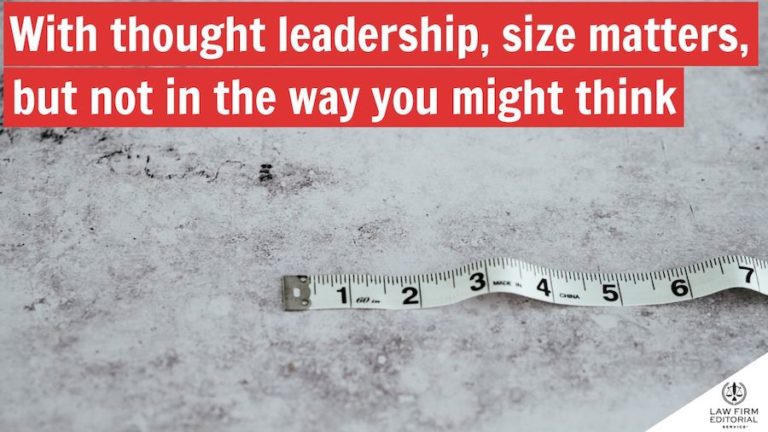 With thought leadership, size matters, but not the way you might think